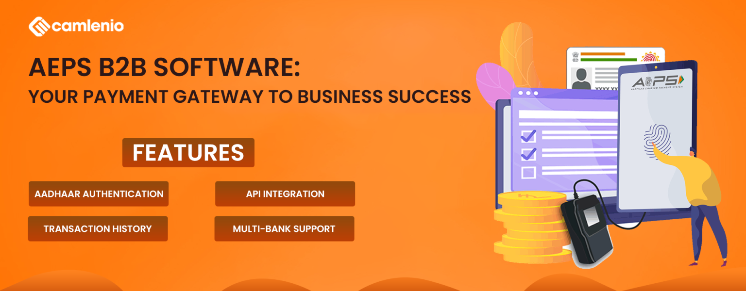 AEPS B2B Software: Your Payment Gateway to Business Success | Camlenio ...